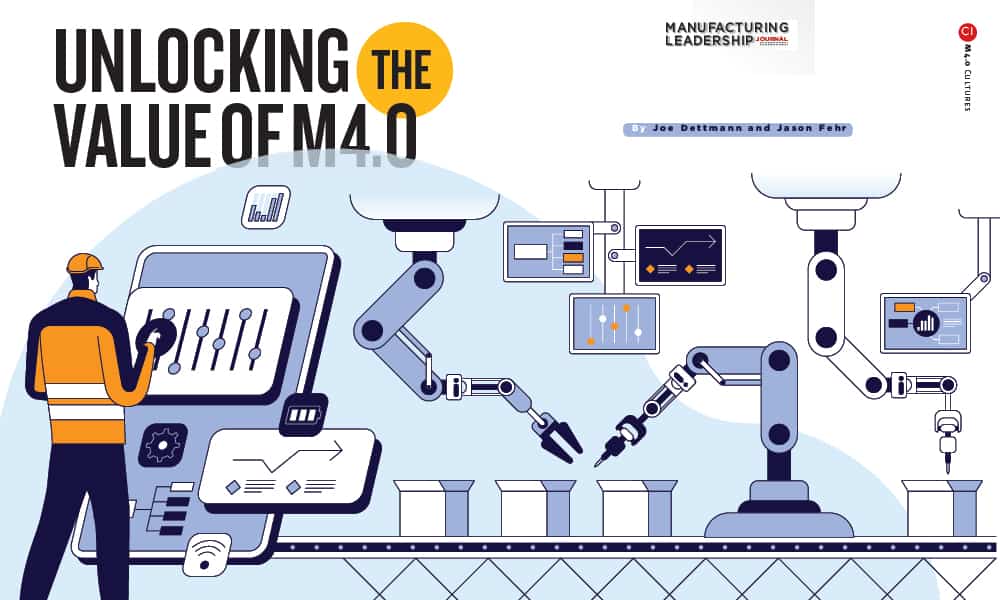 Unlocking the Value of M4.0 - The Manufacturing Leadership Council