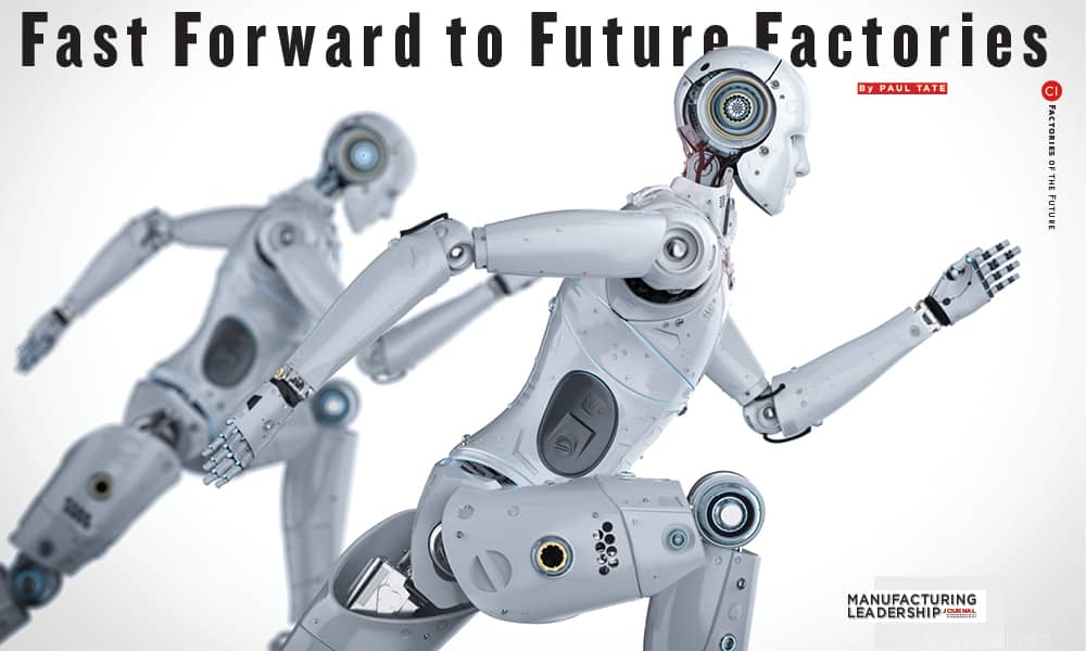 Fast Forward for Future Factories - The Manufacturing Leadership Council